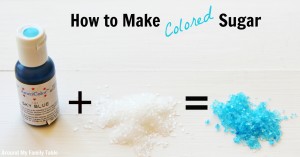How to Make Colored Sugar - Around My Family Table