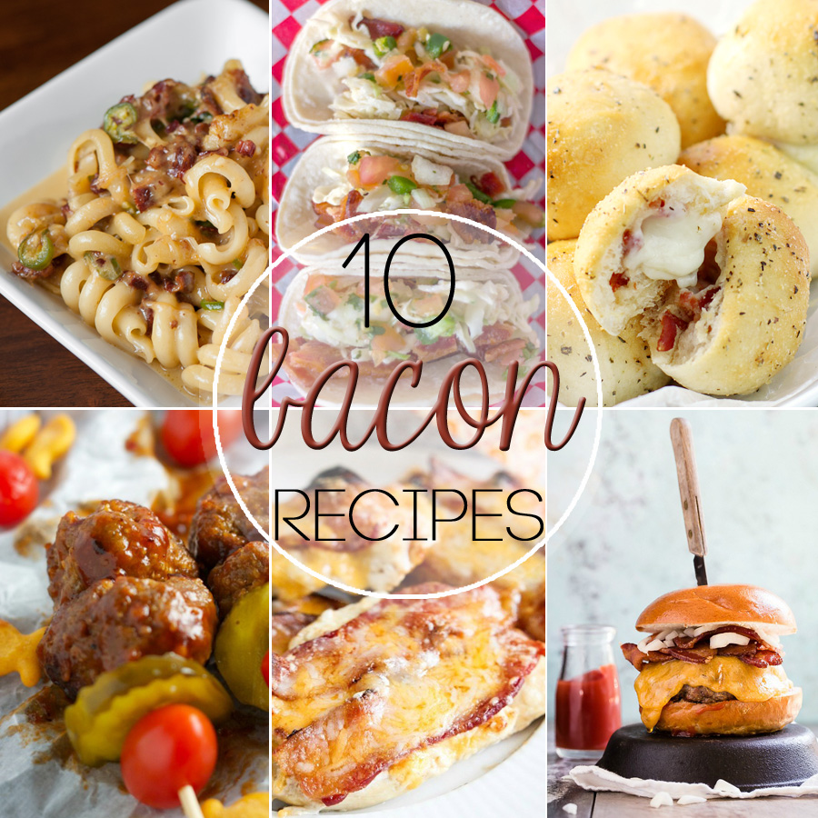 10 Bacon Recipes for Bacon Lovers - Around My Family Table
