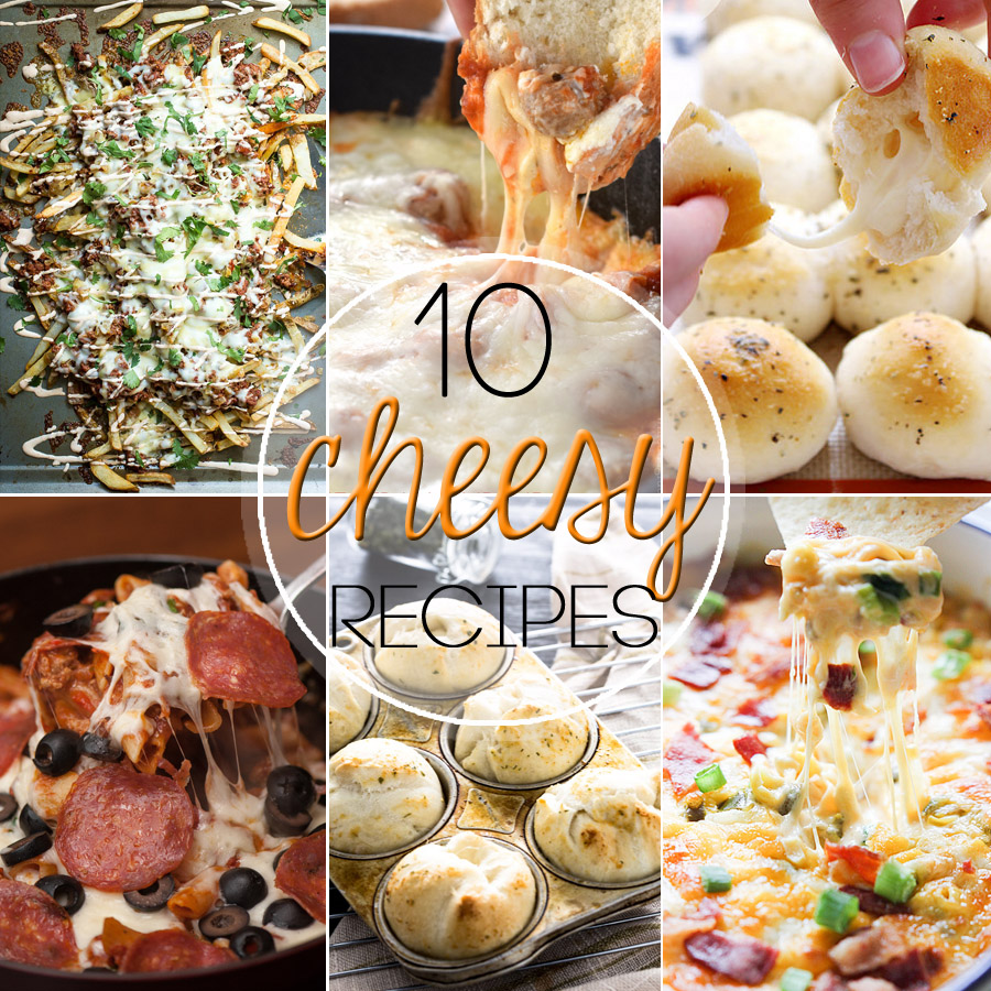 10 Delicious Cheese Recipes - Around My Family Table