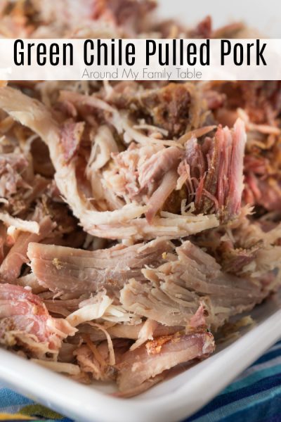 Green Chile Pulled Pork - Around My Family Table